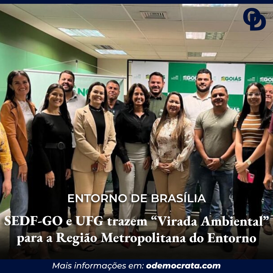 SEDF-GO e UFG trazem “Virada Ambiental” para a Região Metropolitana do ...