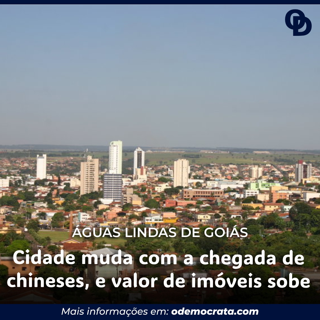 Águas Lindas muda com a chegada de chineses, e valor de imóveis sobe ...